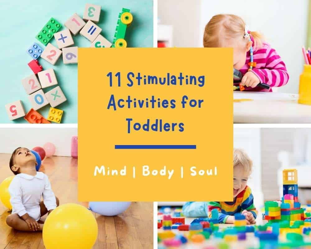 11 Stimulating Activities For Toddlers Mind Body Soul The 